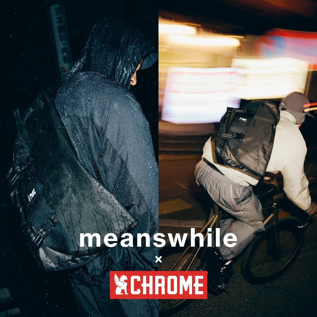 最強の高みを目指したタフなコラボレーション “meanswhile x CHROME”